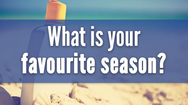 What is your favourite season? - Starts at 60