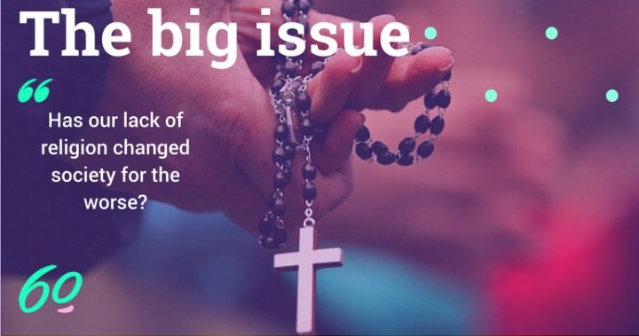 Has the loss of religion changed society for the worse? - Starts at 60