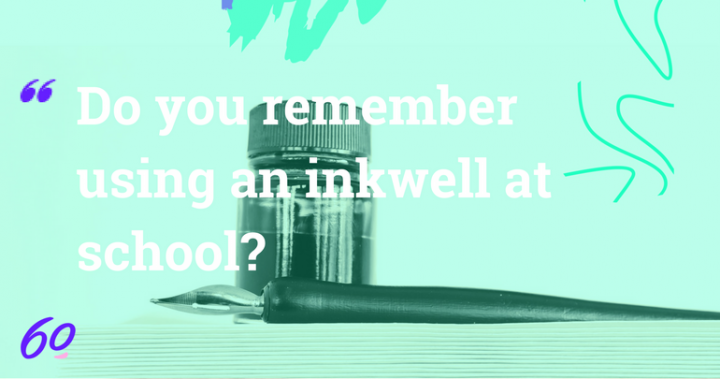 Remember using an inkwell at school? - Starts at 60