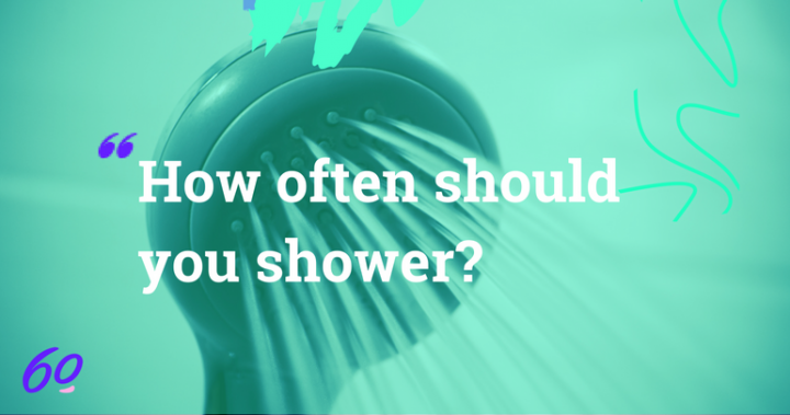 Should you shower every day? - Starts at 60